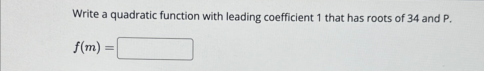 Write a quadratic function with leading coefficient 1 | Chegg.com
