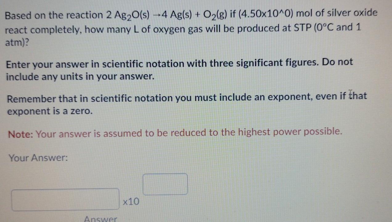 Solved Based on the reaction 2 Ag2O(s) -4 Ag(s) + O2(g) if | Chegg.com