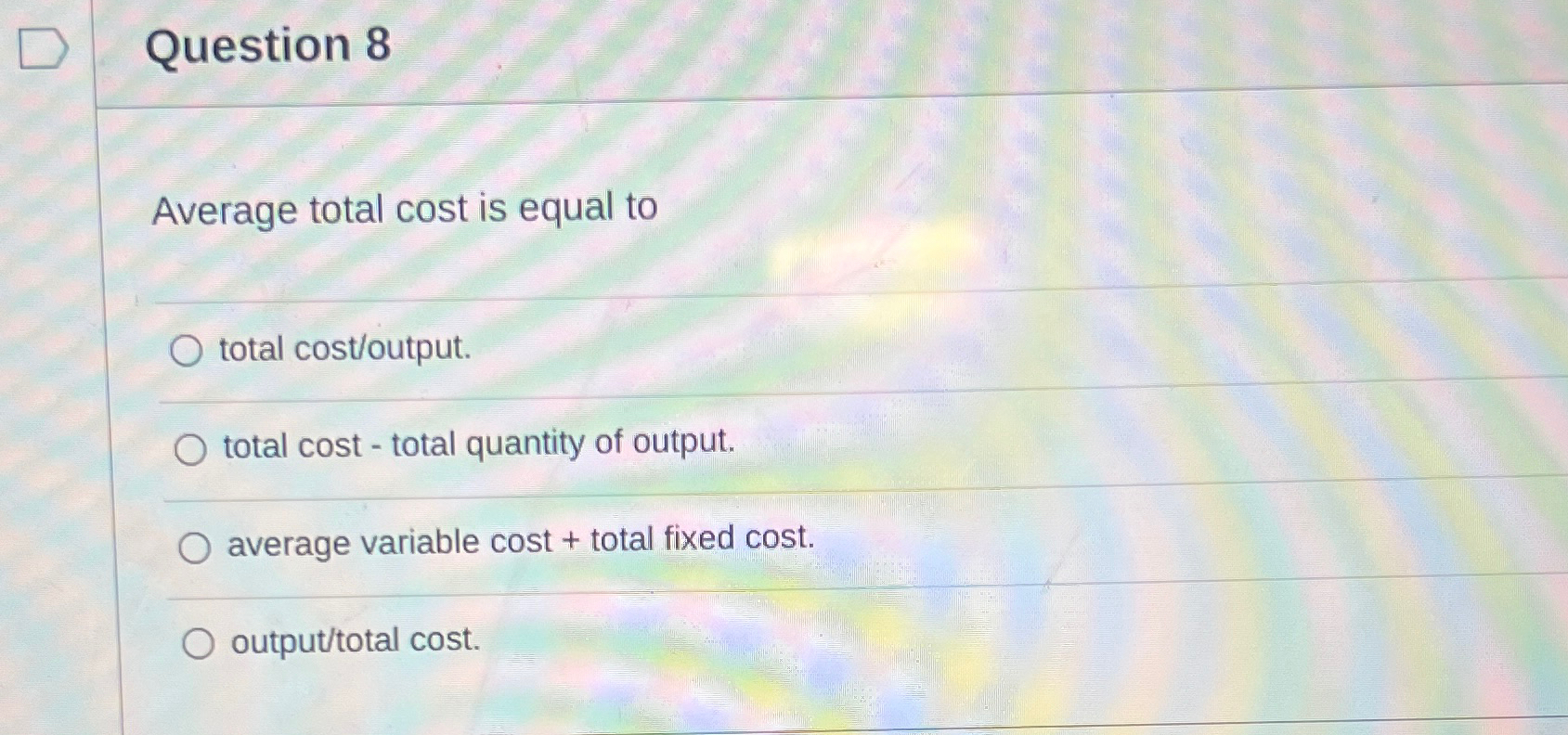 Solved Question 8Average total cost is equal tototal | Chegg.com