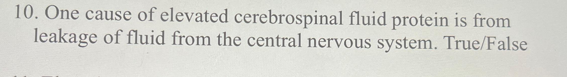 Solved One cause of elevated cerebrospinal fluid protein is | Chegg.com