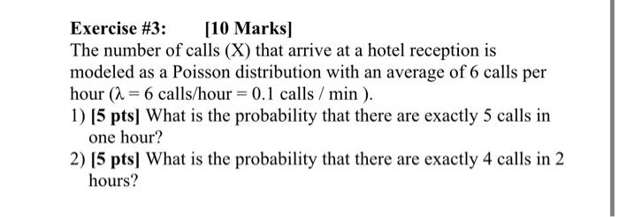 Solved Exercise \#3: [10 Marks] The number of calls (X) that | Chegg.com