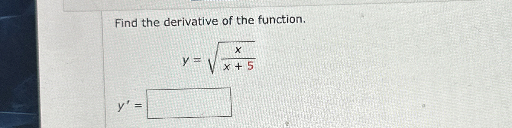 Solved Find the derivative of the function.y=xx+52y'= | Chegg.com