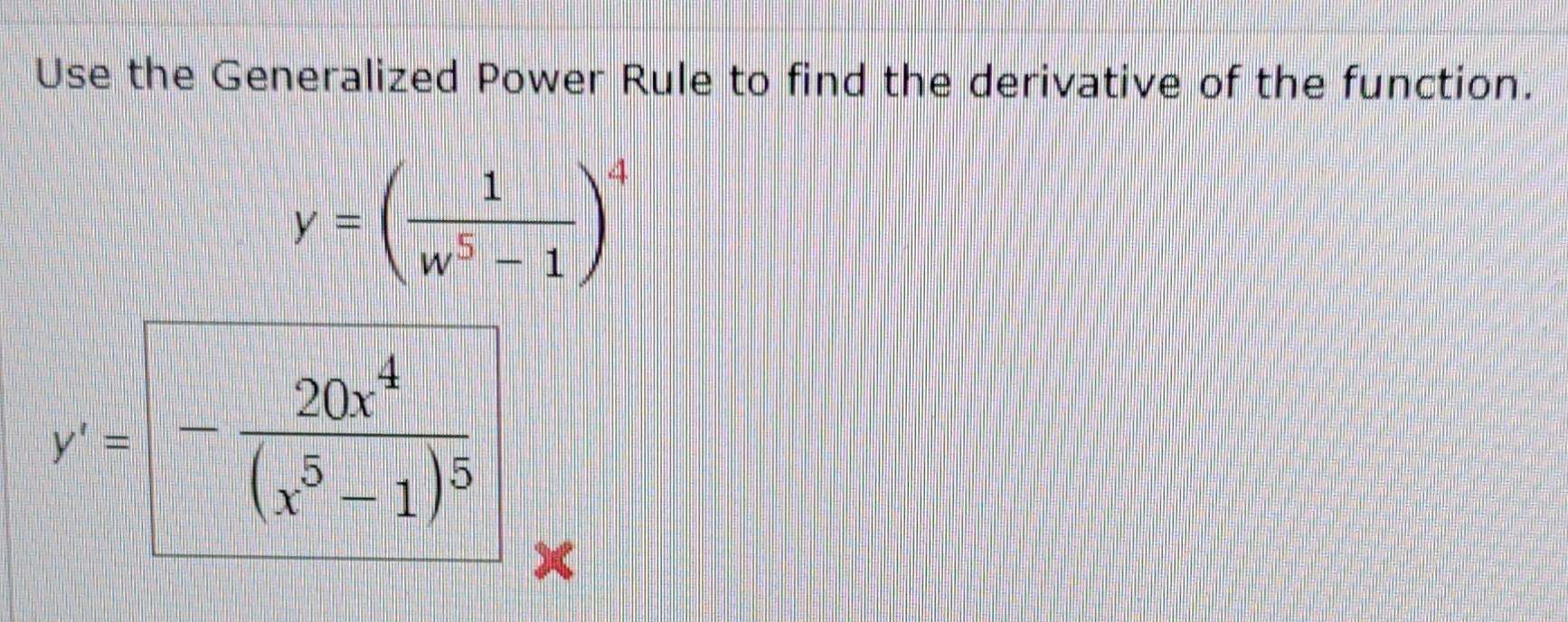 Solved Use the Generalized Power Rule to find the derivative | Chegg.com