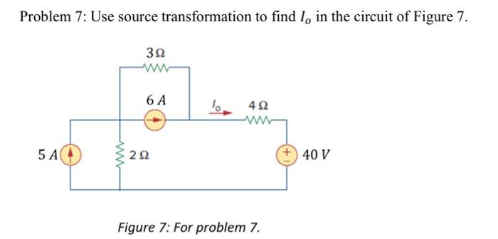 Solved Problem 7: Use source transformation to find Io in | Chegg.com