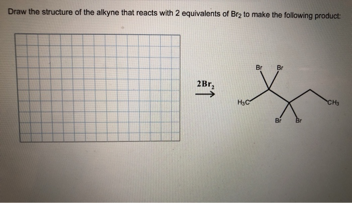Solved Draw the structure of the alkyne that reacts with 2 | Chegg.com