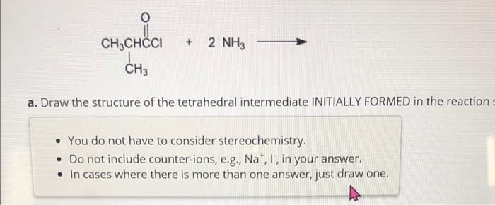 Solved + 2 NH3 CH3CHCCI CH3 a. Draw the structure of the | Chegg.com