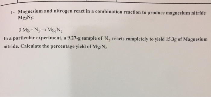Solved Magnesium and nitrogen react in a combination | Chegg.com
