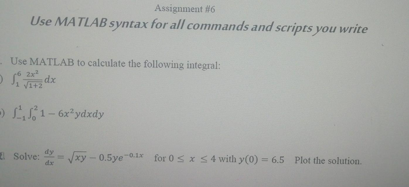 Solved Assignment #6 Use MATLAB syntax for all commands and | Chegg.com