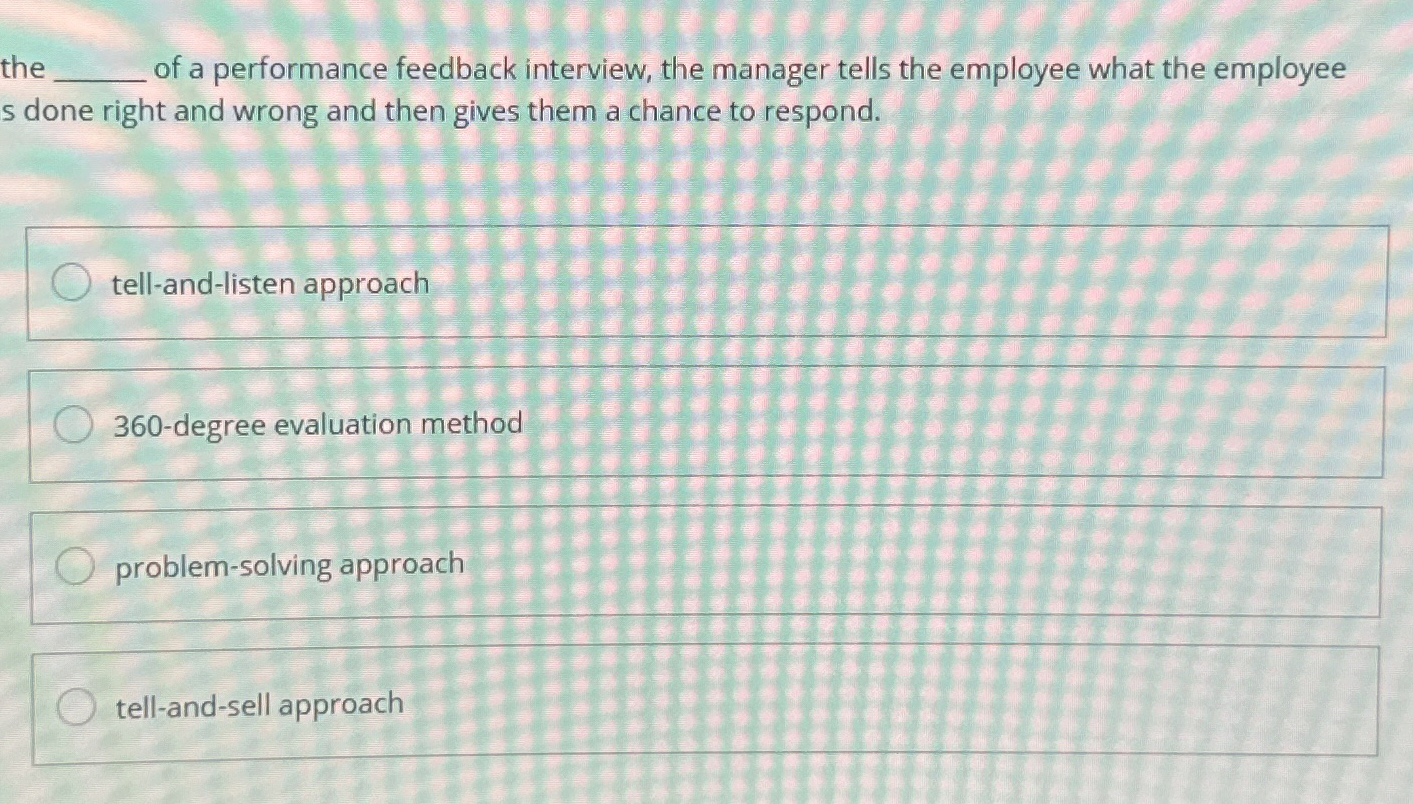 Solved the of a performance feedback interview, the manager | Chegg.com