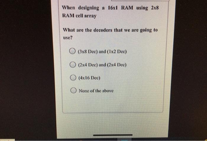 Solved When designing a 16×1 RAM using 2×8 RAM cell array | Chegg.com