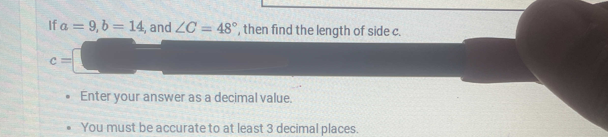Solved If a=9,b=14, ﻿and ??C=48°, ﻿then find the length of | Chegg.com