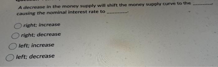 Solved A decrease in the money supply will shift the money | Chegg.com