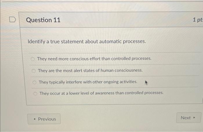 Solved dentify a true statement about automatic processes. | Chegg.com