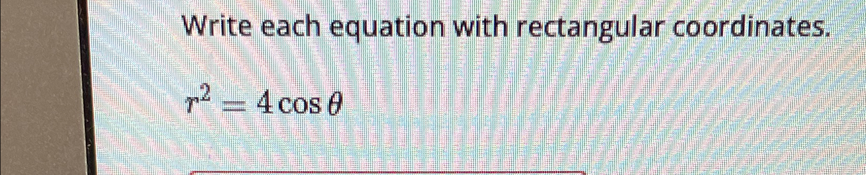 Solved Write each equation with rectangular | Chegg.com