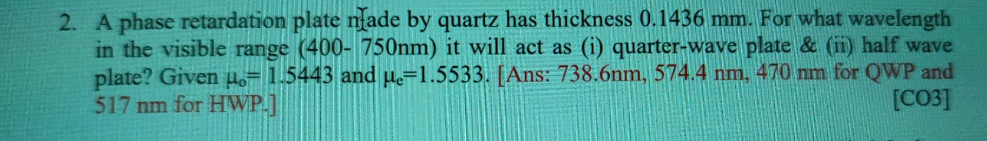 Solved 2. A phase retardation plate n/ade by quartz has | Chegg.com