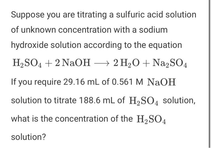 Solved Suppose you are titrating a sulfuric acid solution of | Chegg.com