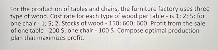 Solved For the production of tables and chairs, the | Chegg.com