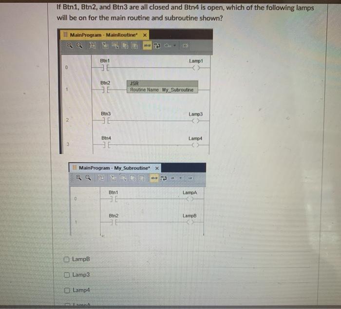 Solved If Btn 1, Btn2, and Btn3 are all closed and Btn4 is | Chegg.com