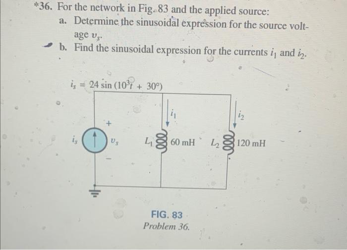 Solved 36 . For the network in Fig. 83 and the applied | Chegg.com