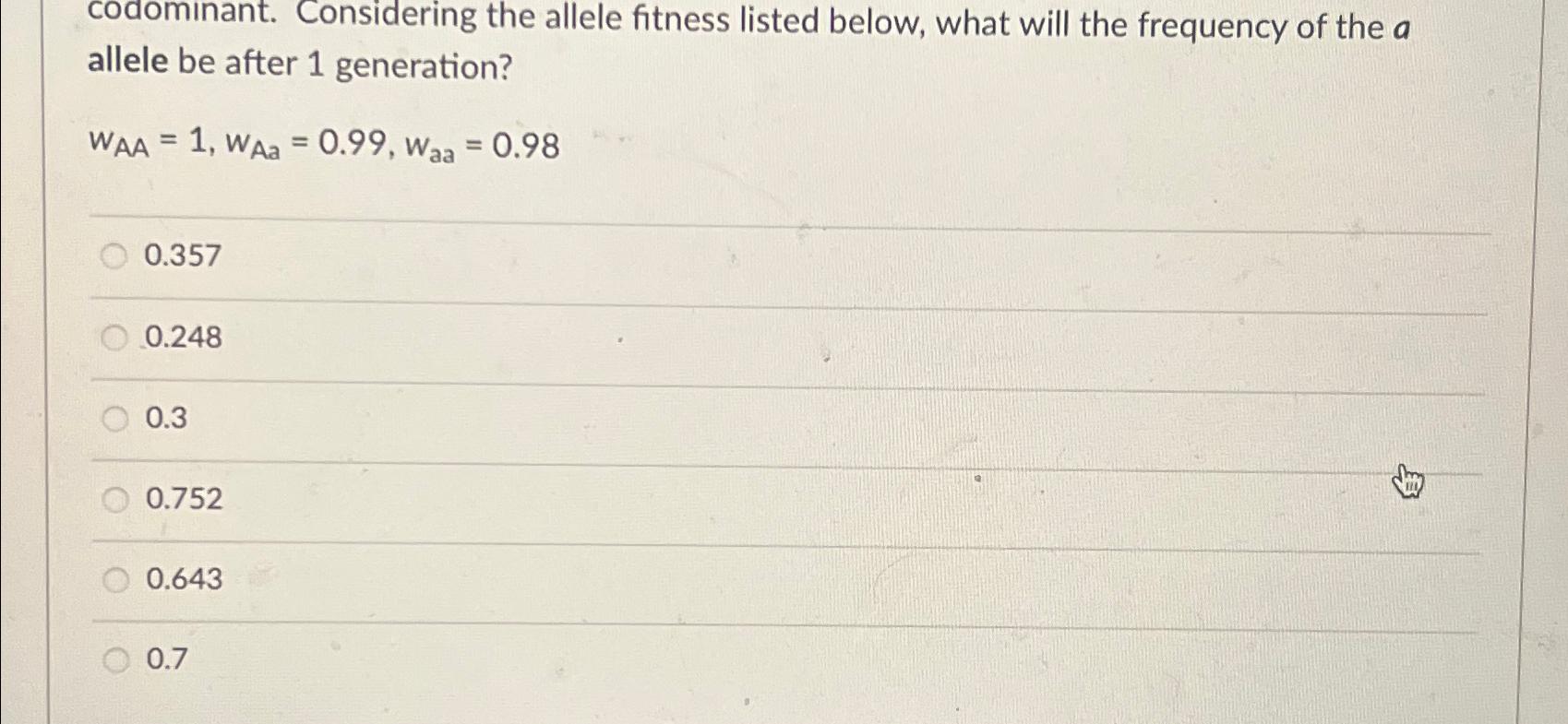 Solved codominant. Considering the allele fitness listed | Chegg.com