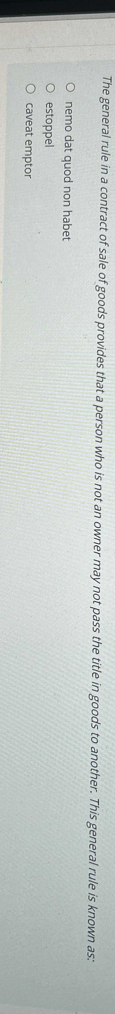 Solved The general rule in a contract of sale of goods | Chegg.com