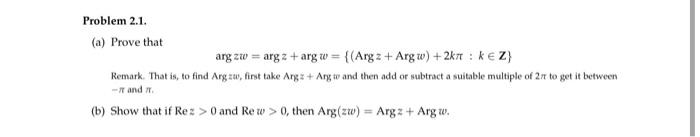 Solved Problem 2.1. (a) Prove that arg zw = arg z +arg w = | Chegg.com