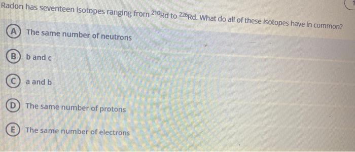 Solved Radon has seventeen isotopes ranging from 210Rd to | Chegg.com