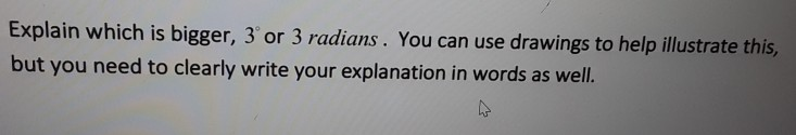 Solved Explain which is bigger, 3 or 3 radians . You can use | Chegg.com