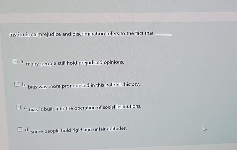 Solved Institutional prejudice and discrimination refers to | Chegg.com