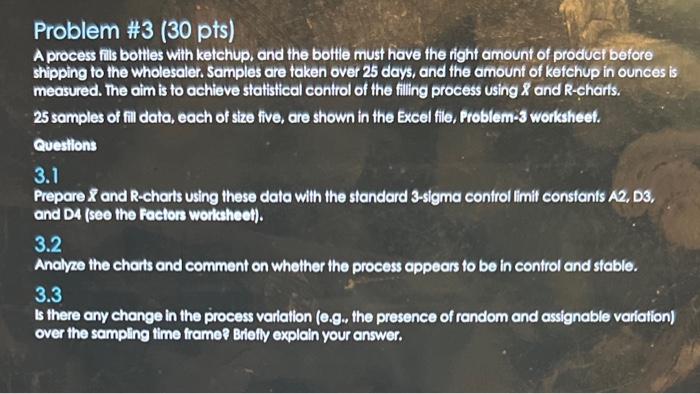 Solved Problem \#3 (30 pts) A process fill botilies with | Chegg.com