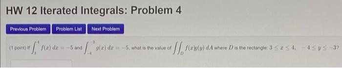 Solved HW 12 Iterated Integrals: Problem 4 Previous Problem | Chegg.com