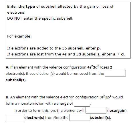 Solved Enter the type of subshell affected by the gain or | Chegg.com