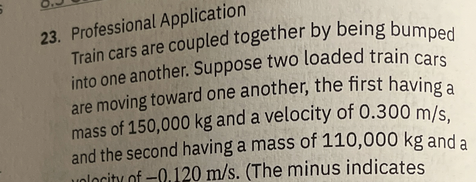 [Solved]: Professional Application Train cars are coupled to