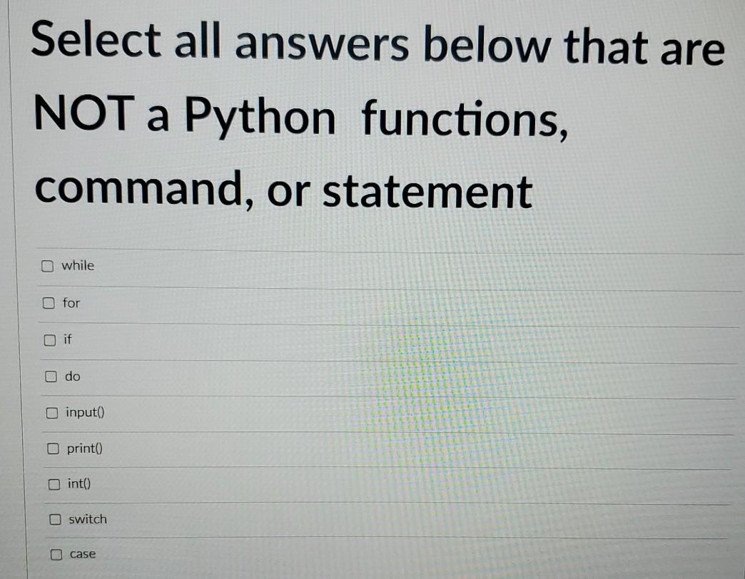 Solved Which function or statement does not exist in Python, | Chegg.com