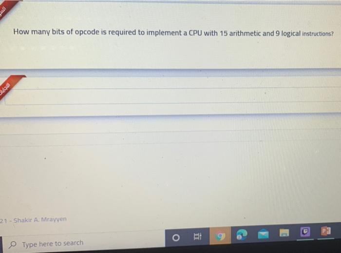 Solved الدولة How many bits of opcode is required to | Chegg.com