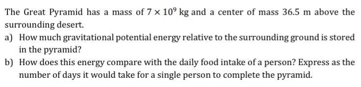 Solved The Great Pyramid has a mass of 7 x 10⁹ kg and a | Chegg.com
