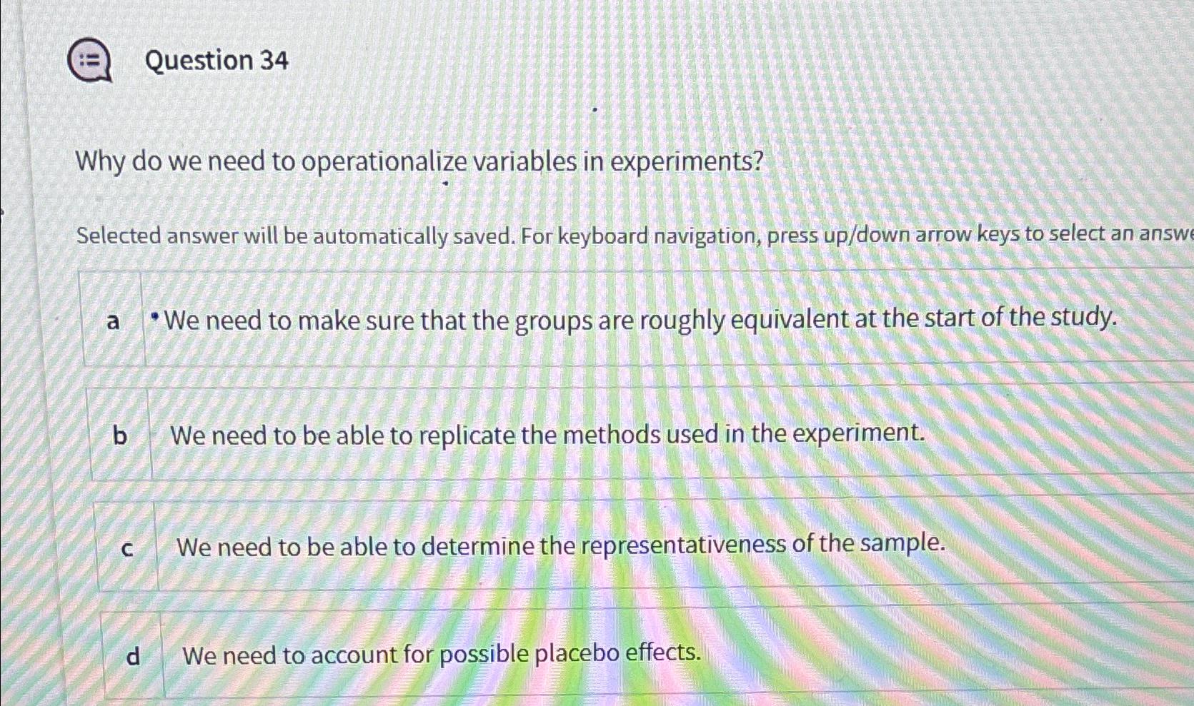 Solved Question 34Why do we need to operationalize variables | Chegg.com