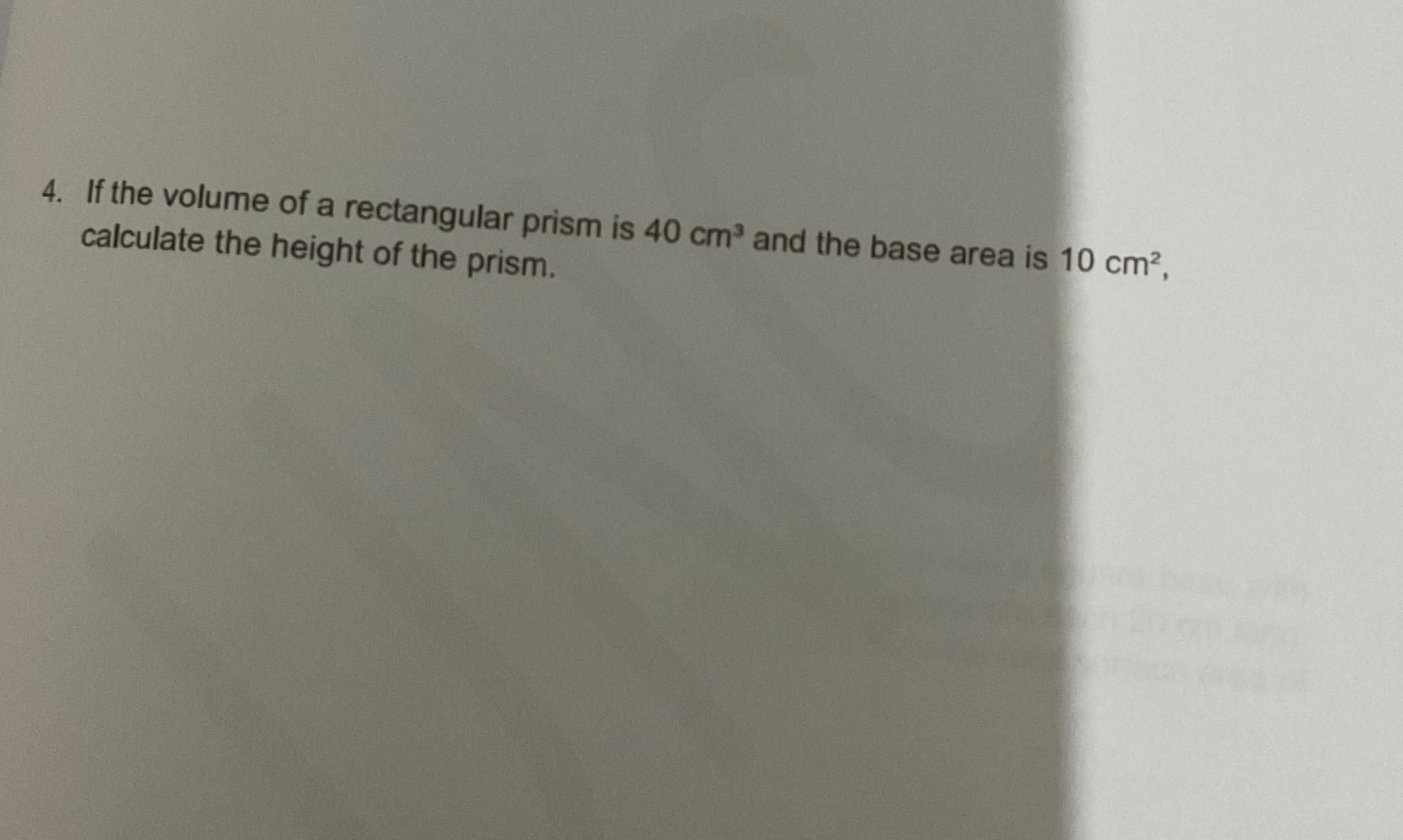 Solved If the volume of a rectangular prism is 40cm3 ﻿and | Chegg.com