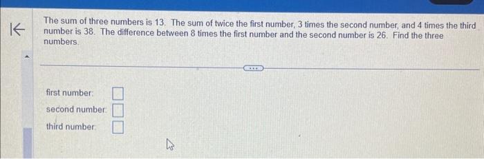 Solved The sum of three numbers is 13. The sum of twice the | Chegg.com