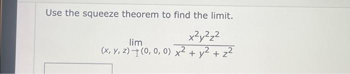 Solved Use the squeeze theorem to find the limit. | Chegg.com