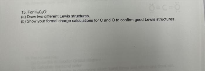Solved 15. For H6C2O : (a) Draw two different Lewis | Chegg.com