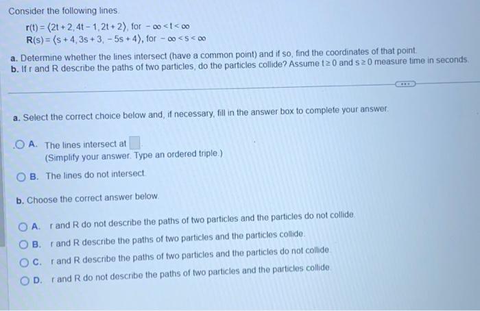 Solved Consider the following lines r(t)= 2t+2,4t−1,2t+2 , | Chegg.com