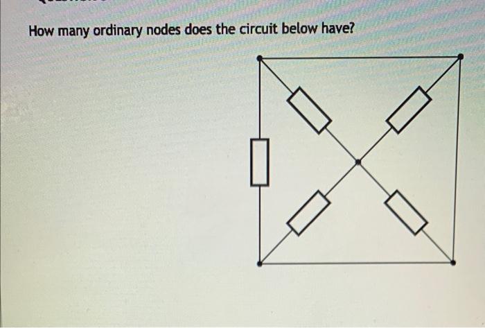 Solved How many distinct nodes does the circuit below | Chegg.com Solved How many distinct nodes does the circuit below | Chegg.com