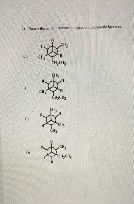 Solved 21. Choose the correct Newman projection for | Chegg.com