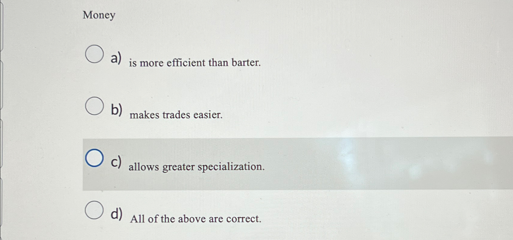 Solved Moneya) ﻿is more efficient than barter.b) ﻿makes | Chegg.com