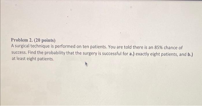 Solved Problem 2. (20 points) A surgical technique is | Chegg.com