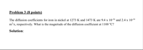 Solved Problem 3 (8 ﻿points)The diffusion coefficients for | Chegg.com