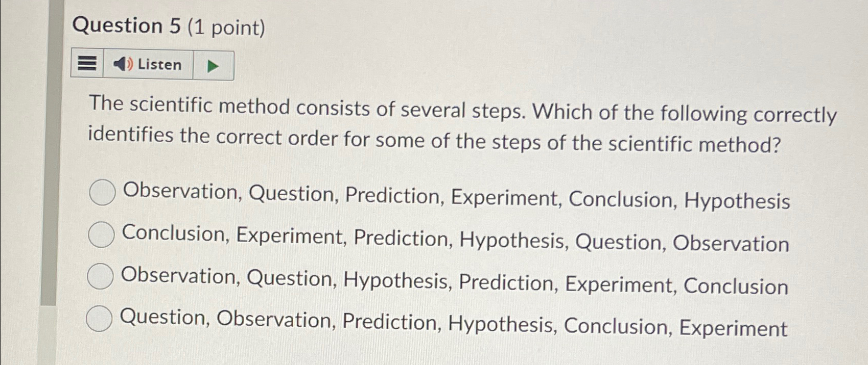 Solved Question 5 (1 ﻿point)ListenThe scientific method | Chegg.com