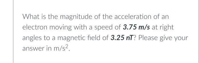 Solved What Is The Magnitude Of The Acceleration Of An