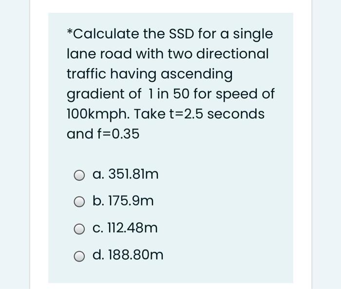 Solved *Calculate the SSD for a single lane road with two | Chegg.com